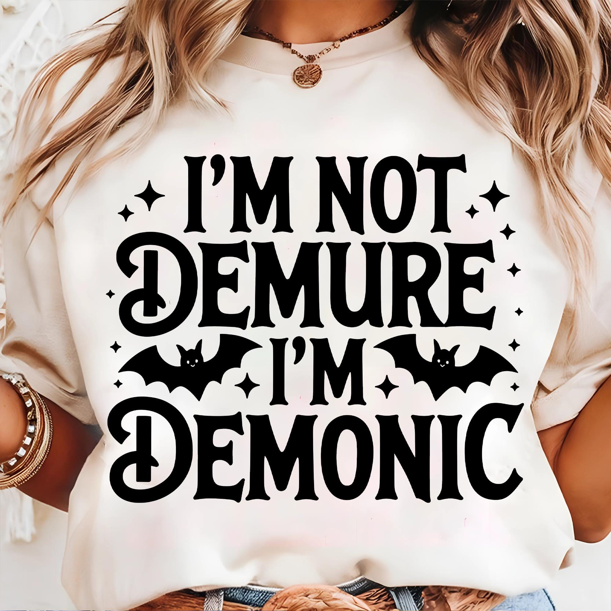 I'm Not Demure, I'm Demonic PNG, Demure Png, Demonic PNG, Dark Humor ...