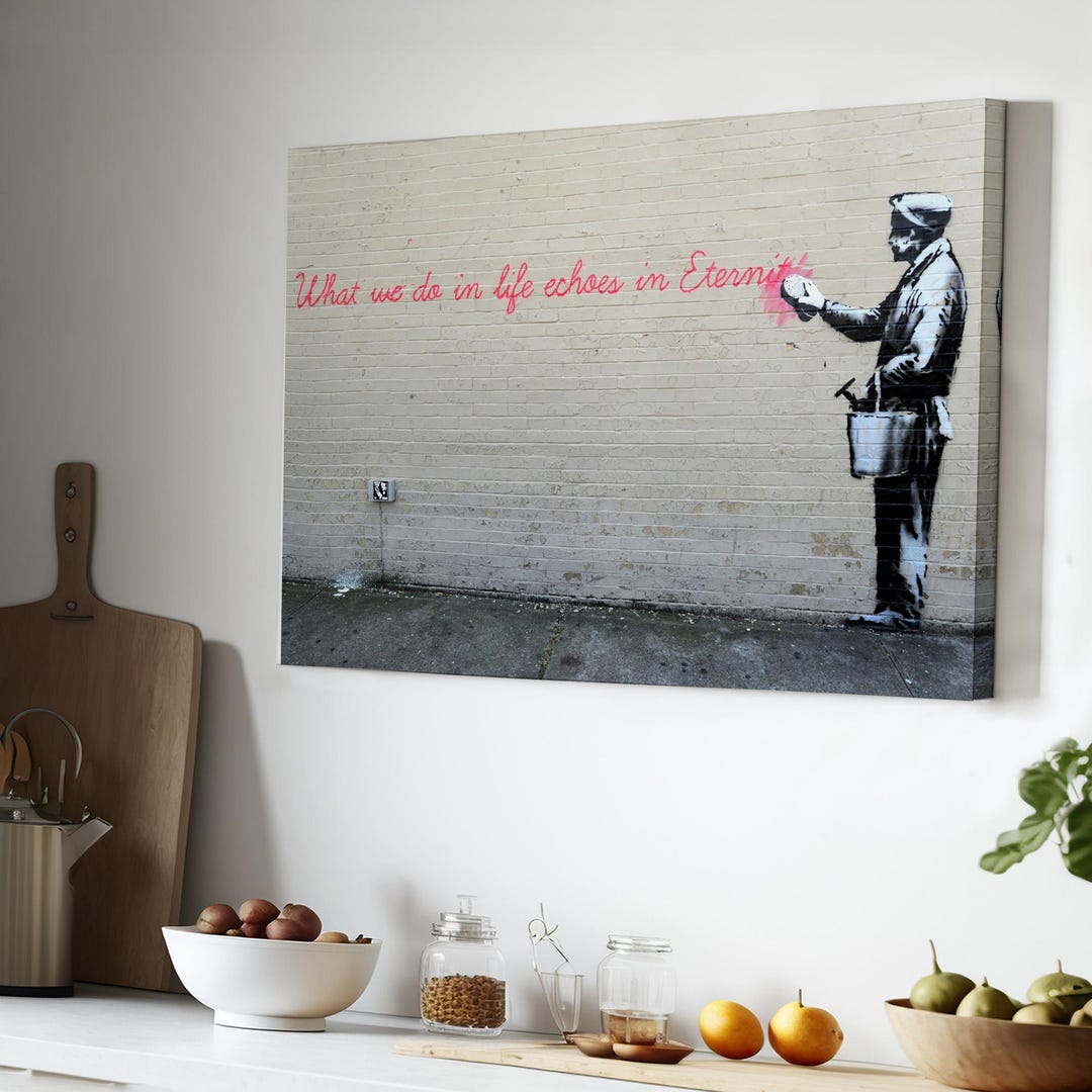 Banksy, what We Do İn Life Echoes İn Eternity Canvas Art, Housewarming ...