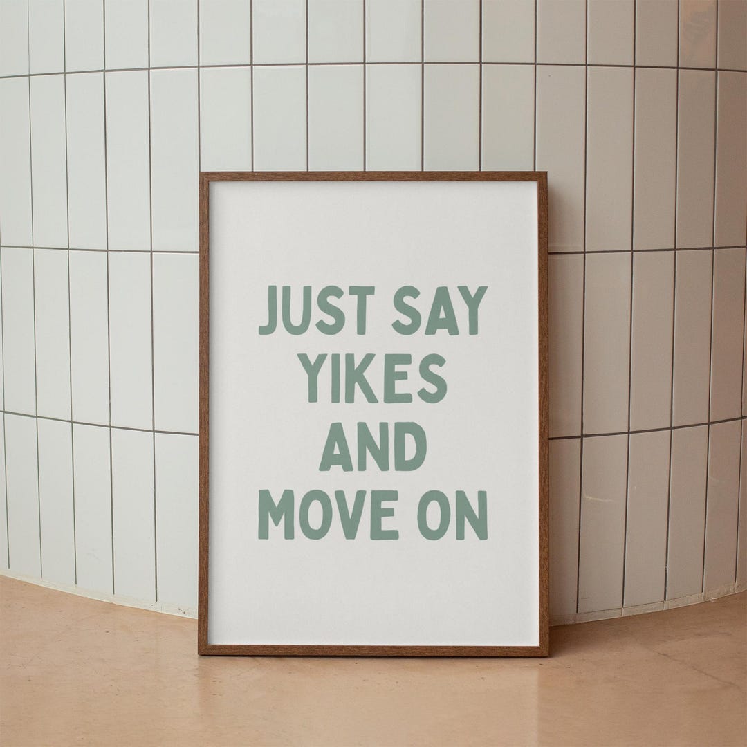 Just Say Yikes Funny Quote Print: Uplifting Home Decor (digital ...