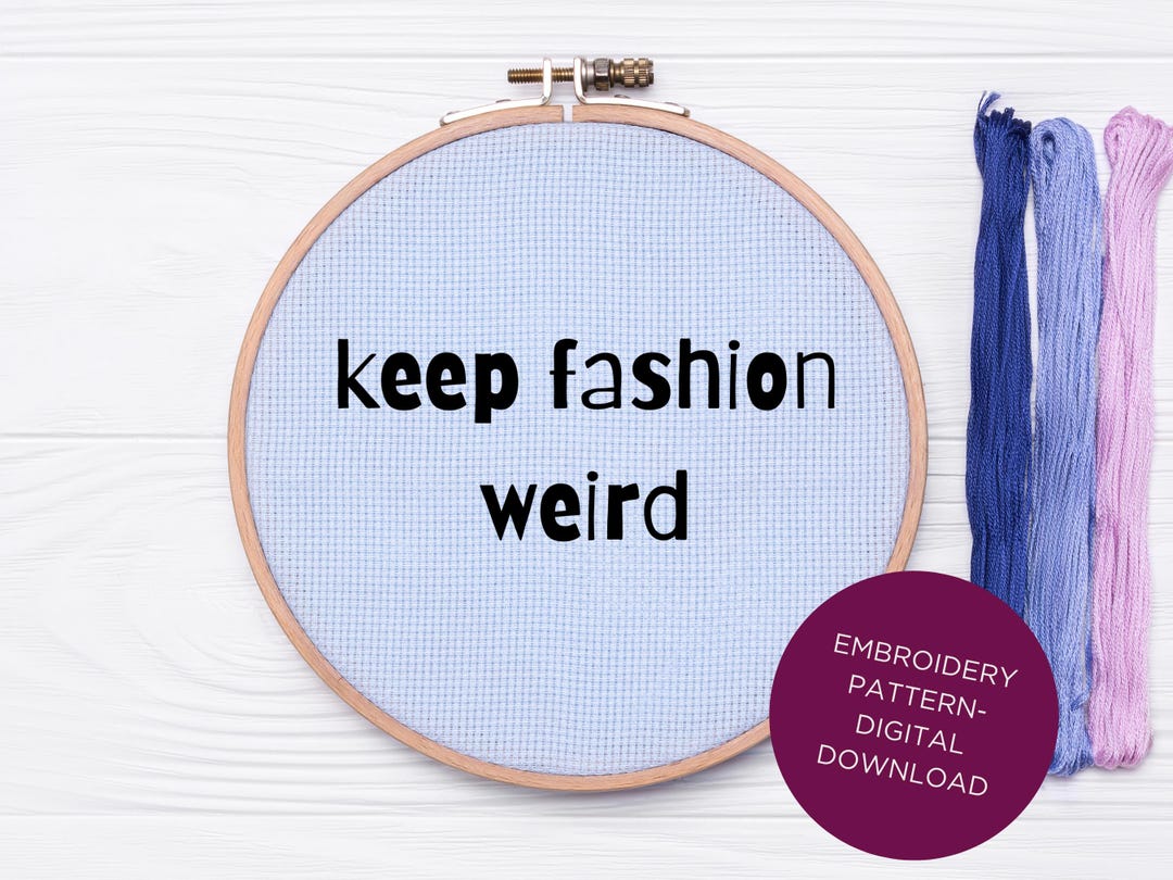 Keep Fashion Weird Embroidery Pattern - Modern DIY (digital Download ...