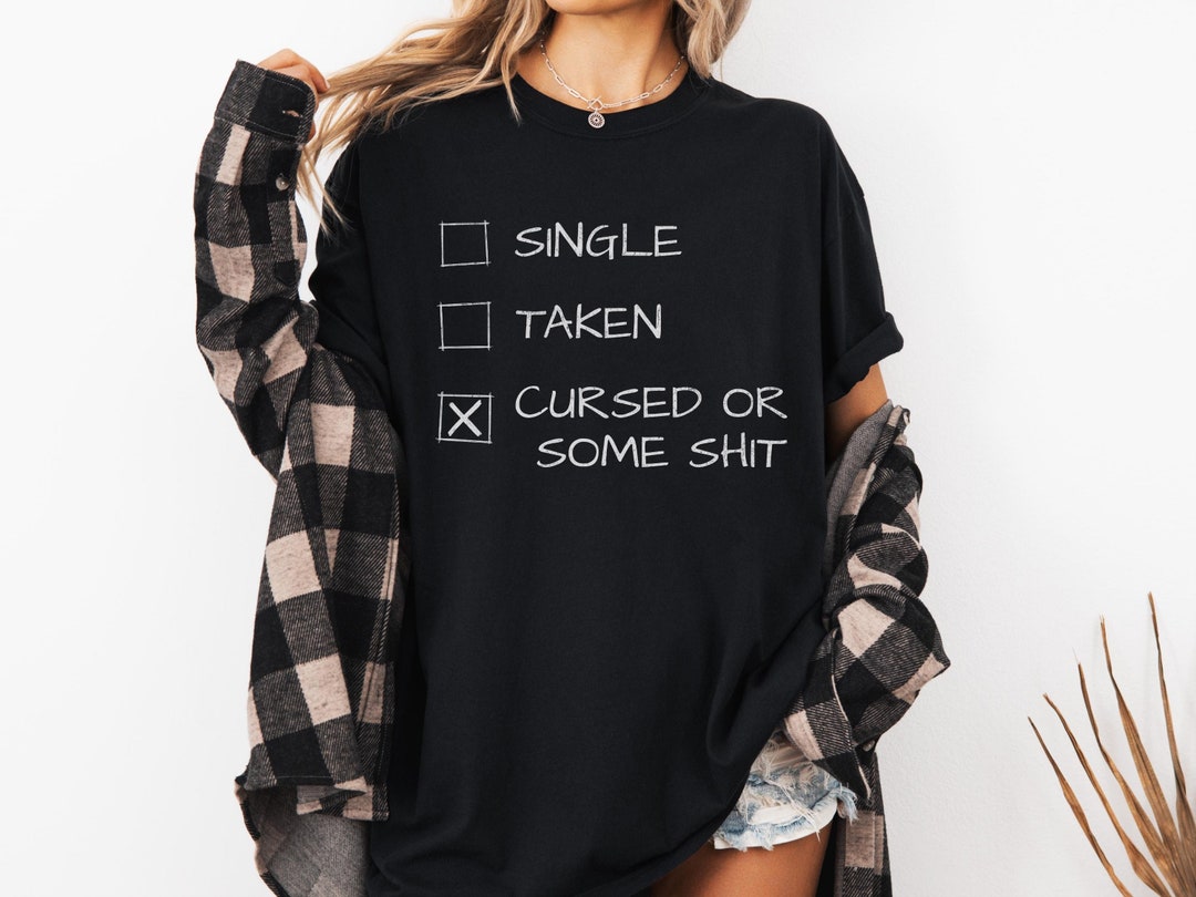 Funny Cursed Shirt Unisex Single, Taken Tshirt Funny Check Box T-shirt ...