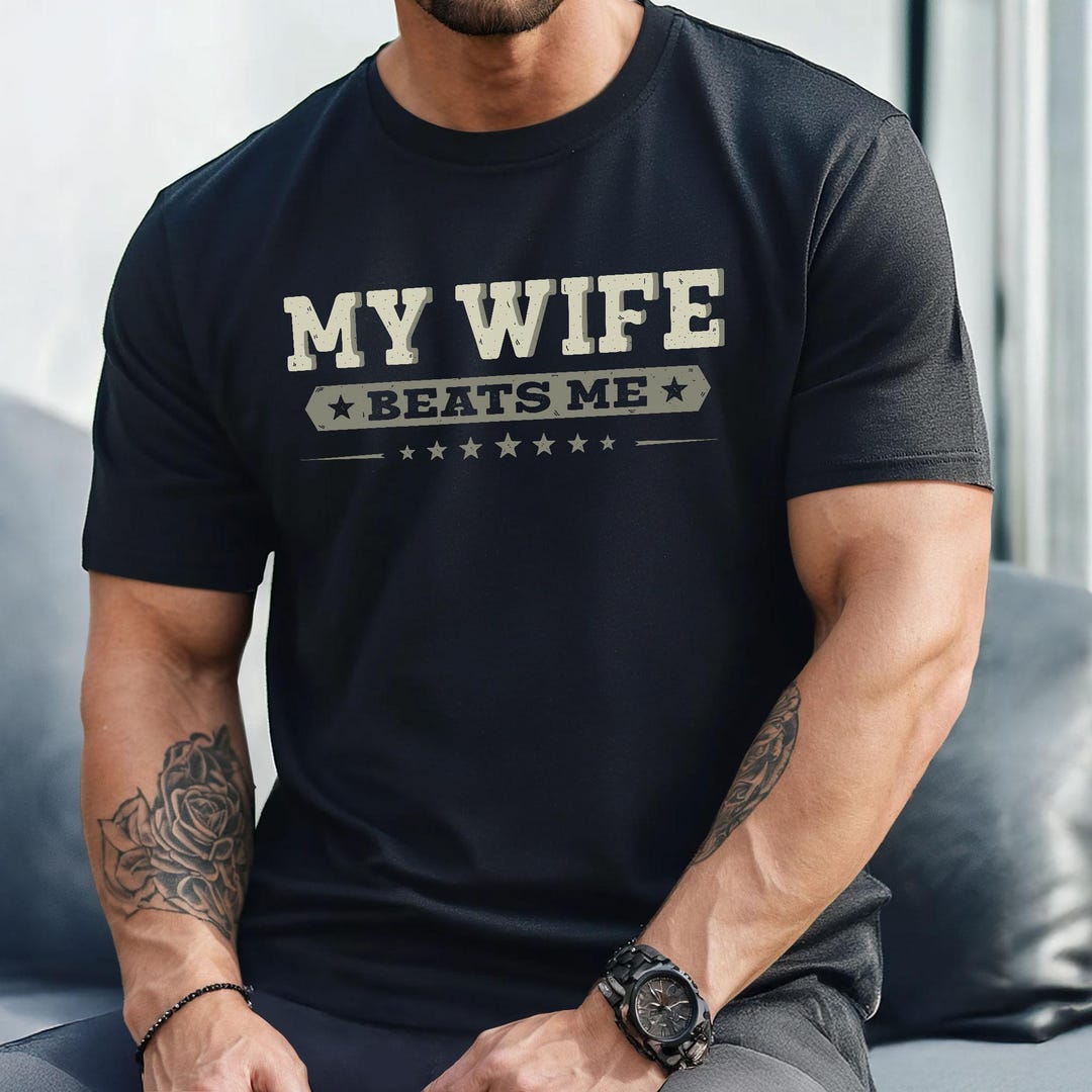 My Wife Beats Me Shirt, Husband Shirt for Men, Vintage Husband and Wife ...