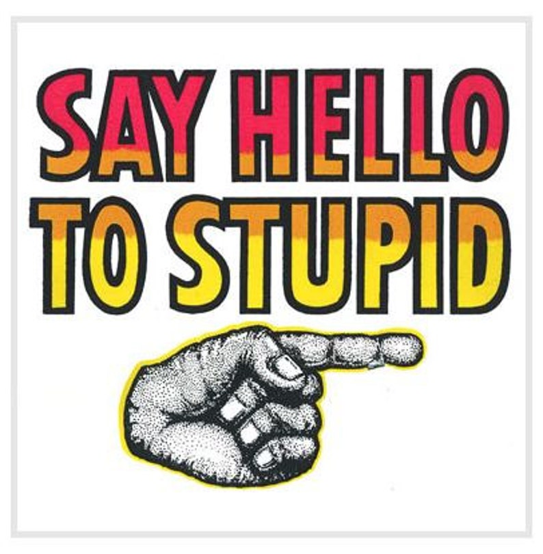 Vintage 1976 Say Hello to Stupid Iron on Transfer DEADSTOCK - Etsy