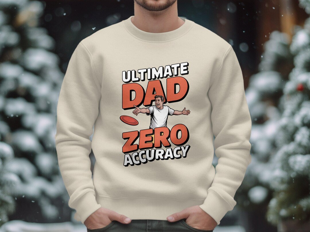 Ultimate Dad Zero Accuracy, Funny Frisbee Throw, T-shirt, Hoodie ...