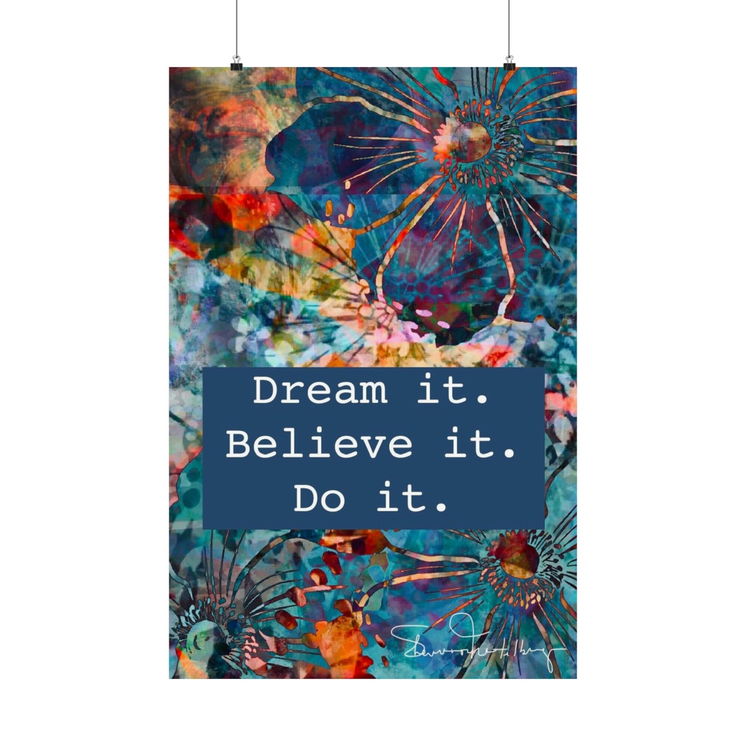 Poster Vertical Inspirational Dream It Believe It Do It Matte Vertical ...