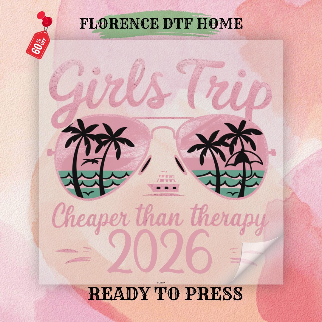 Girls Trip Cheaper Than Therapy 2026 Dtf Transfer, Girls Vacation Ready ...