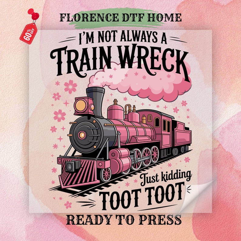 Funny Mental Health DTF Transfer: Train Wreck Snarky Vibes - Ready to ...