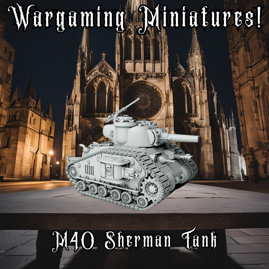 M40 Sherman Battle Tank - 3D Printed Mini - Bases Included (if ...