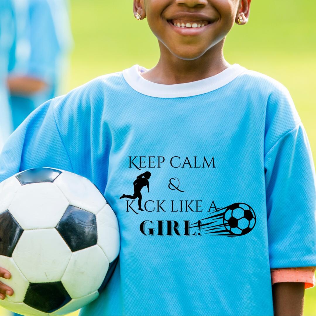 Keep Calm and Kick Like a Girl PNG Design for Girls' Clothing, Sports ...