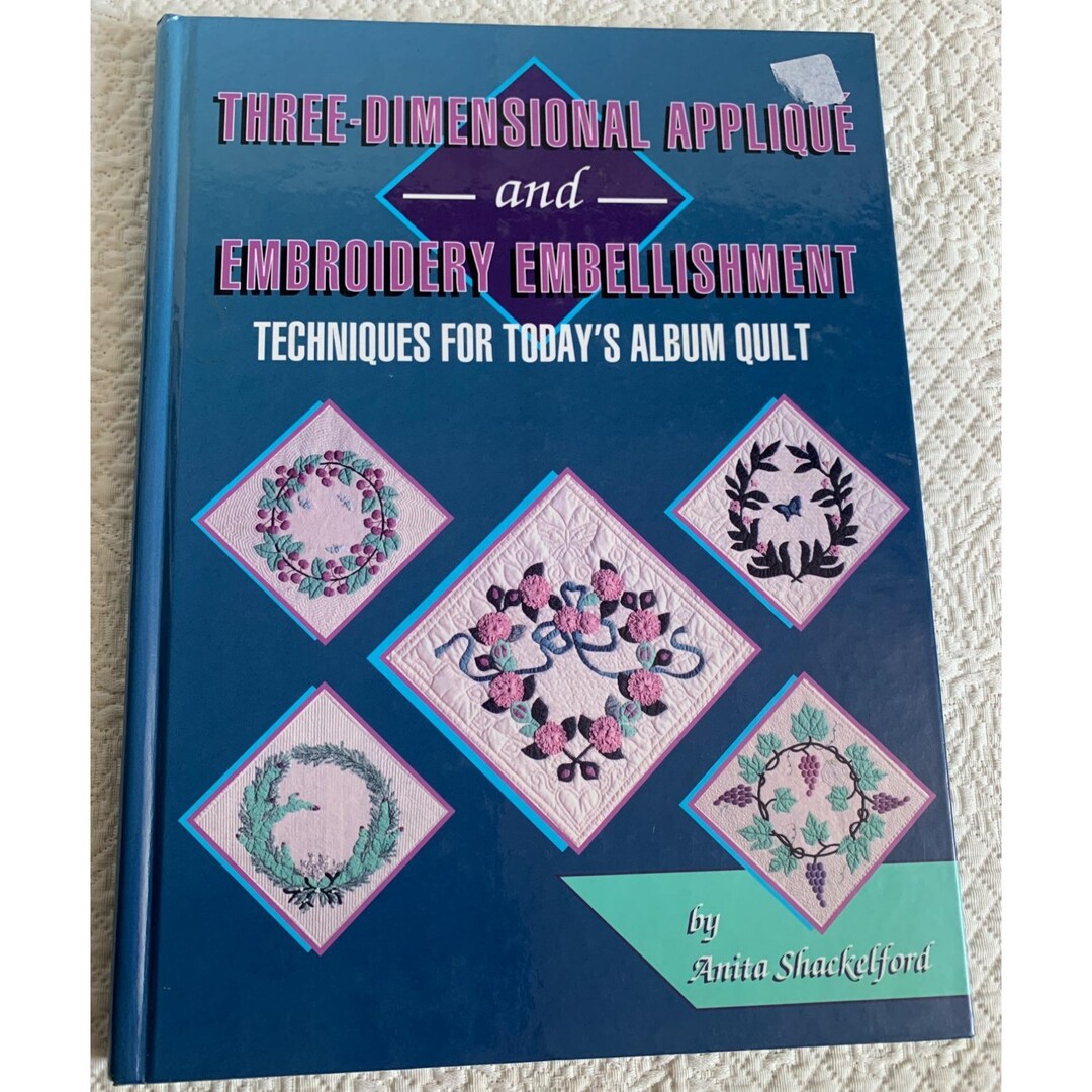 Three-dimensional Applique & Embroidery Embellishment Techniques Quilt ...