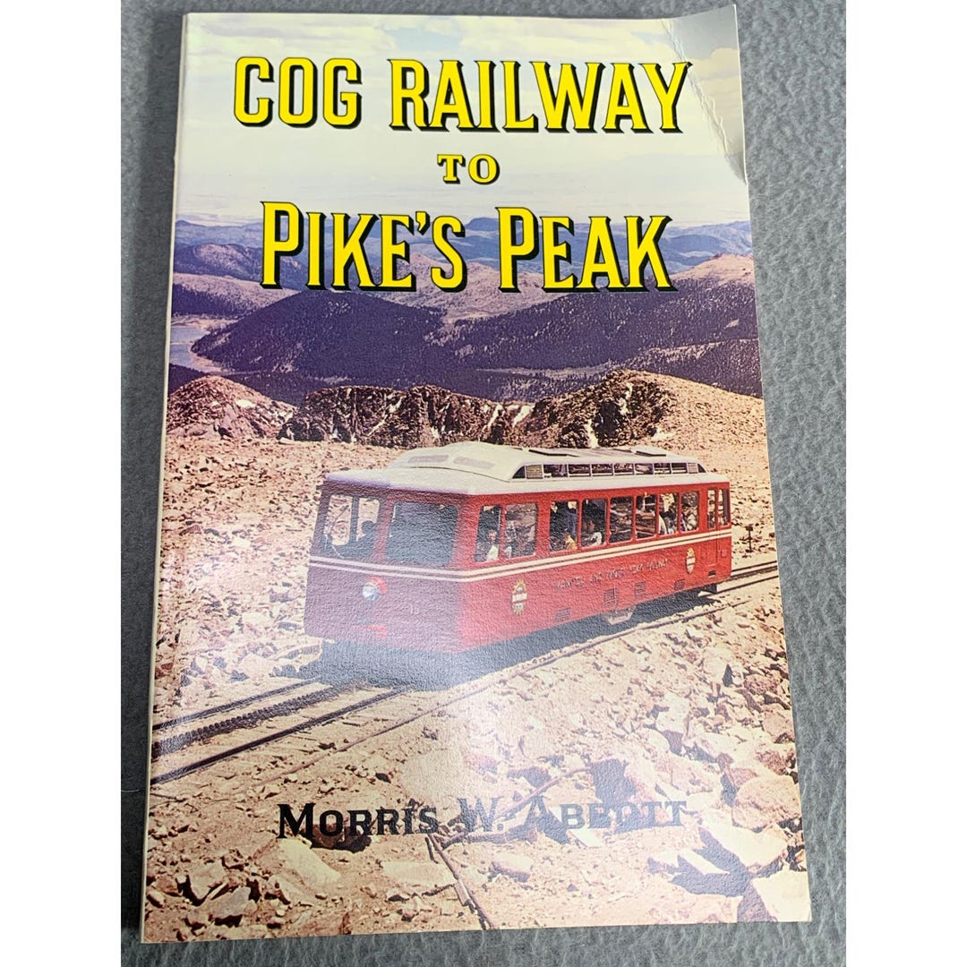 Cog Railway to Pikes Peak by Morris Abbott 1973 Softcover Book Golden ...