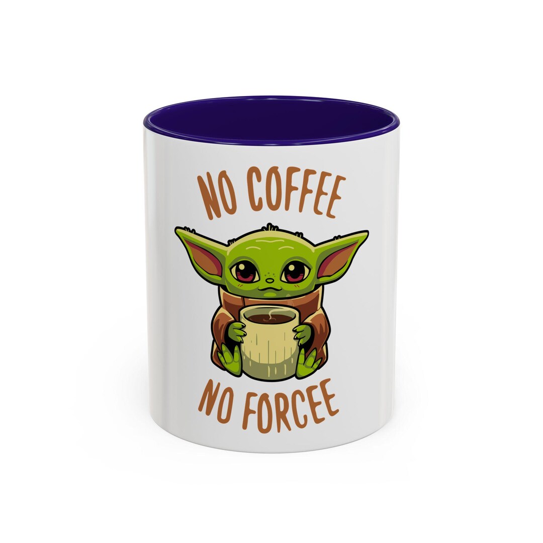 Grogu Coffee Mug - Cute Baby Yoda Mug, No Coffee No Forcee, Colorful ...