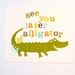 See You Later, Alligator Wall Art, Nursery Wall Decor for Children, Art ...