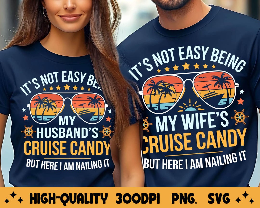 It's Not Easy Being My Wife's Cruise Candy Husband's Cruise Svg Png ...
