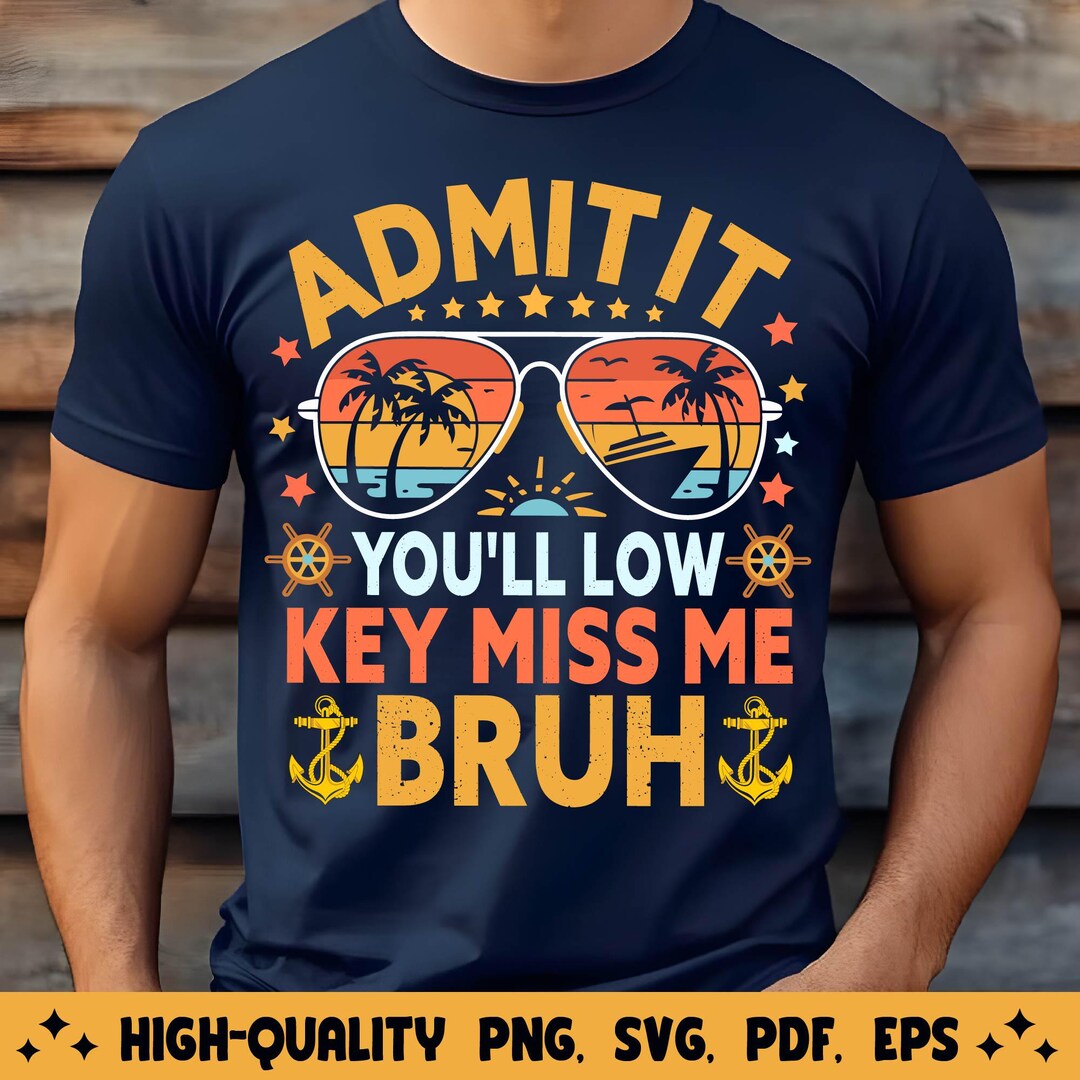 Admit It You'll Low Key Miss Me Bruh Png Svg, Funny Last Day of School ...