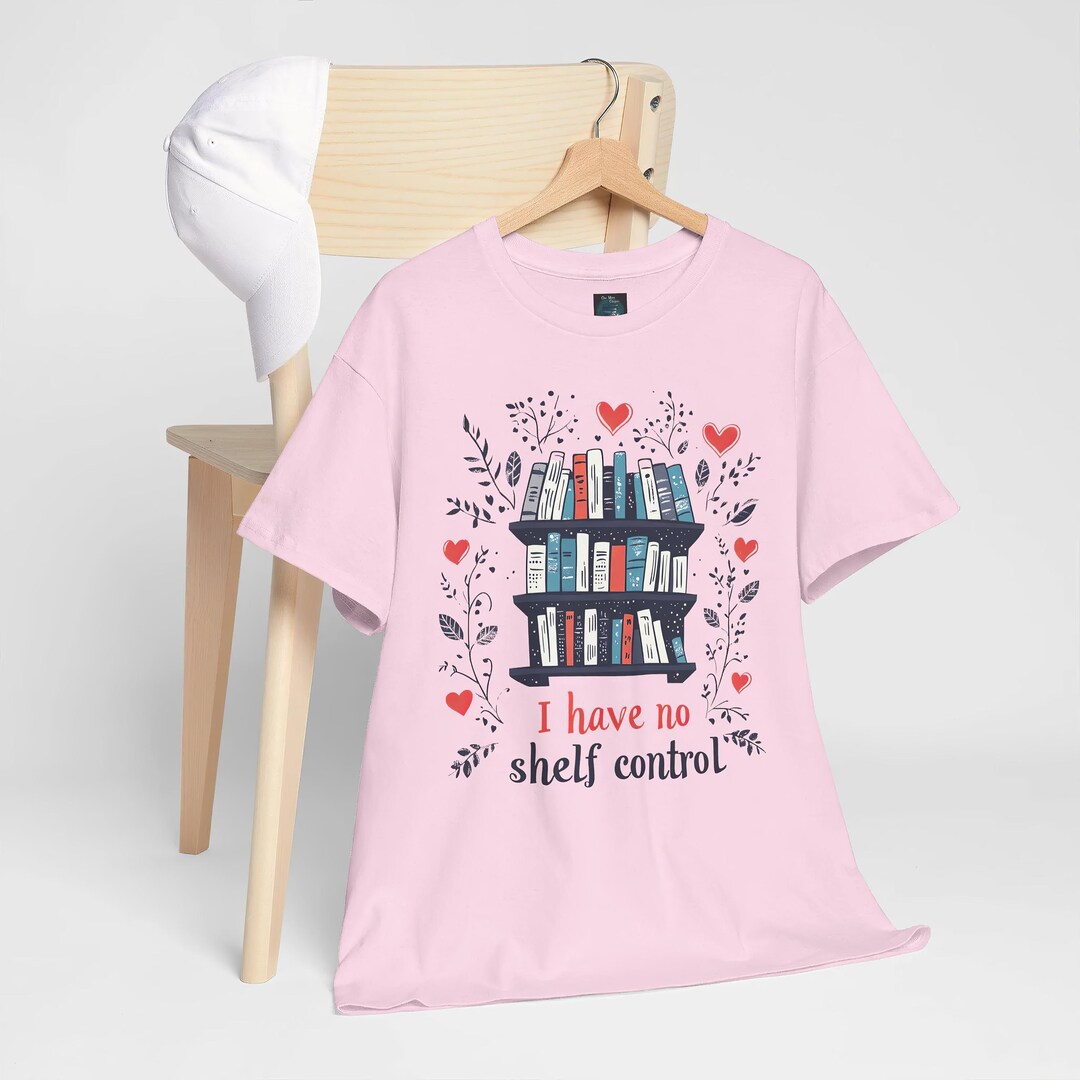 I Have No Shelf Control Shirt Funny Book Lover Tee Reader Gift TBR ...