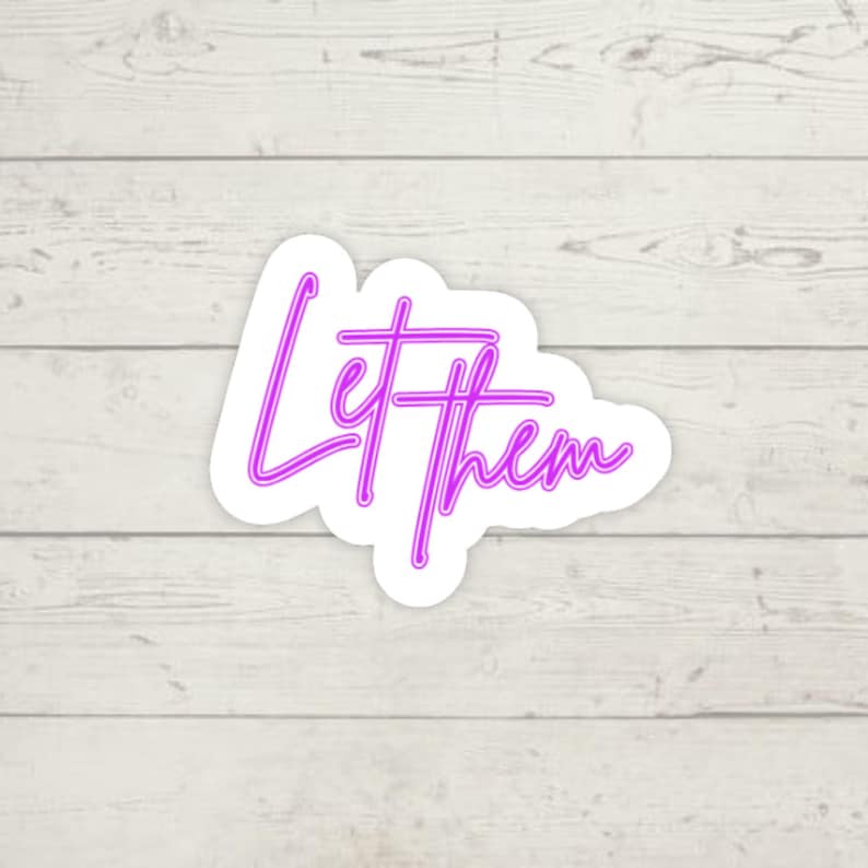 Let Them" Inspirational Sticker – Empowering High-quality Sticker for ...