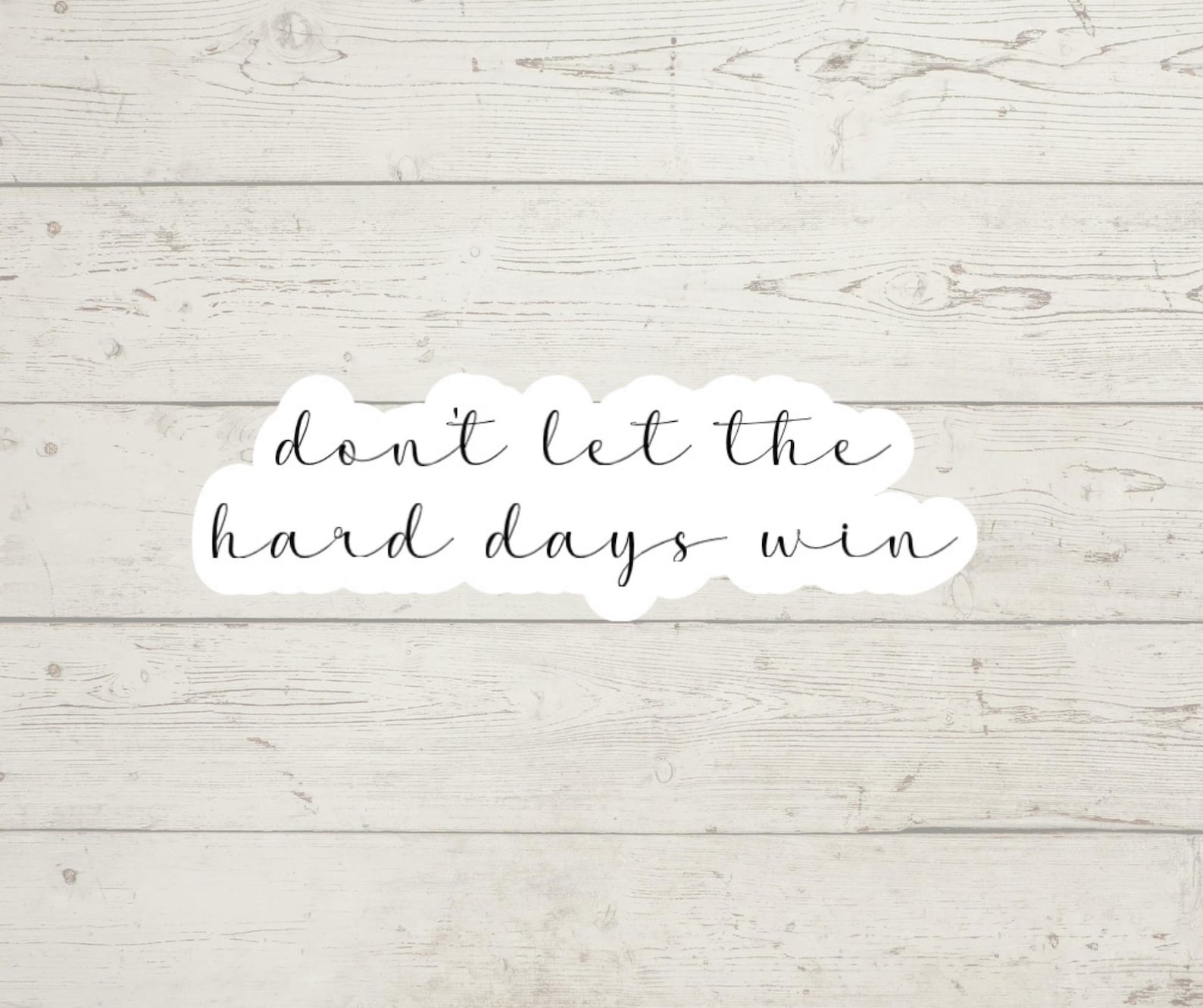 Don’t Let the Hard Days Win Sticker, Motivational Sticker, Positivity ...