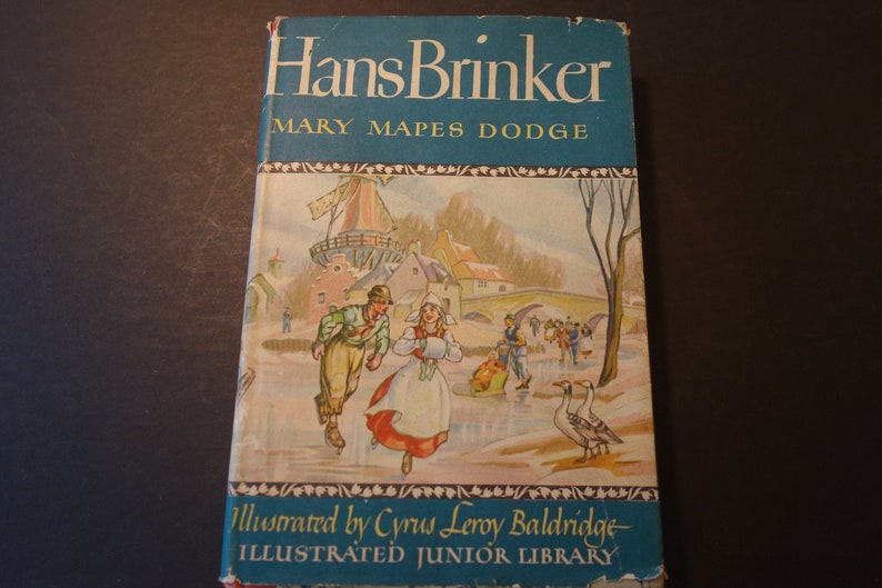 Hans Brinker Mary Mapes Dodge 1945 Illustrated by Cyrus Leroy Baldridge ...