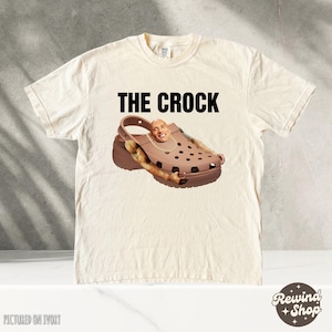 The Crock Funny Meme Shirt, Meme Shirts, Stupid Shirts, Oddly Specific ...