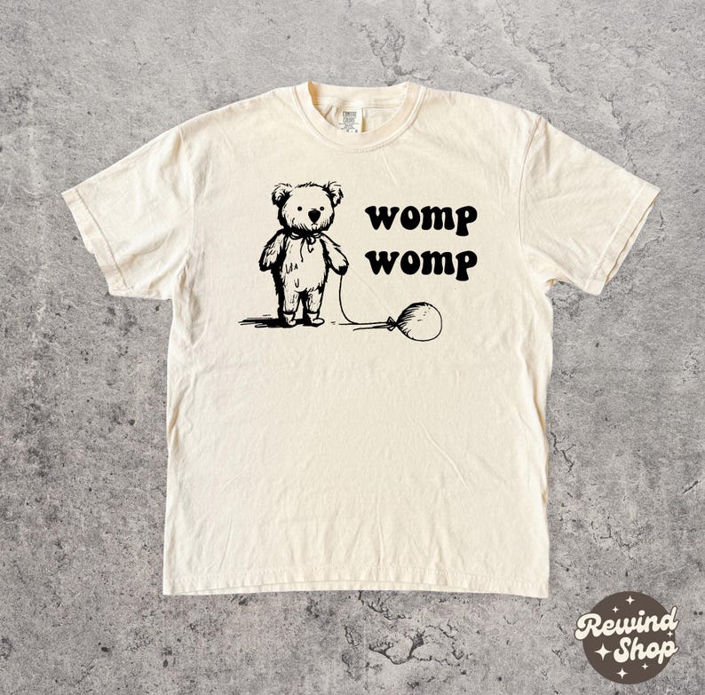 Womp Womp Bear Shirt - Funny Bear Balloon Comfort Colors® T-shirt ...
