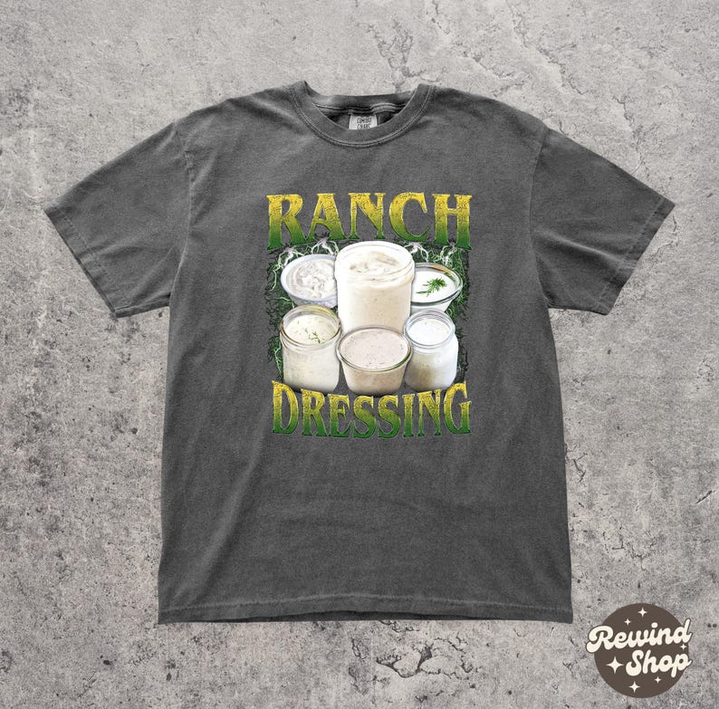 Ranch Dressing Meme Comfort Colors Shirt - Ranch Lover Retro 90s ...