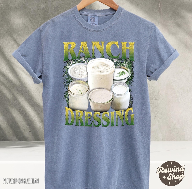 Ranch Dressing Meme Comfort Colors Shirt - Ranch Lover Retro 90s ...
