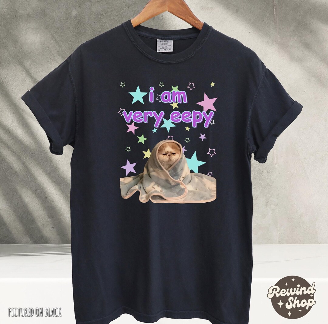 I Am Very Eepy Funny Cat T-shirt, Funny Cat Meme Shirt, Meme Shirts ...