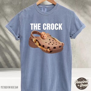 The Crock Funny Meme Shirt, Meme Shirts, Stupid Shirts, Oddly Specific ...