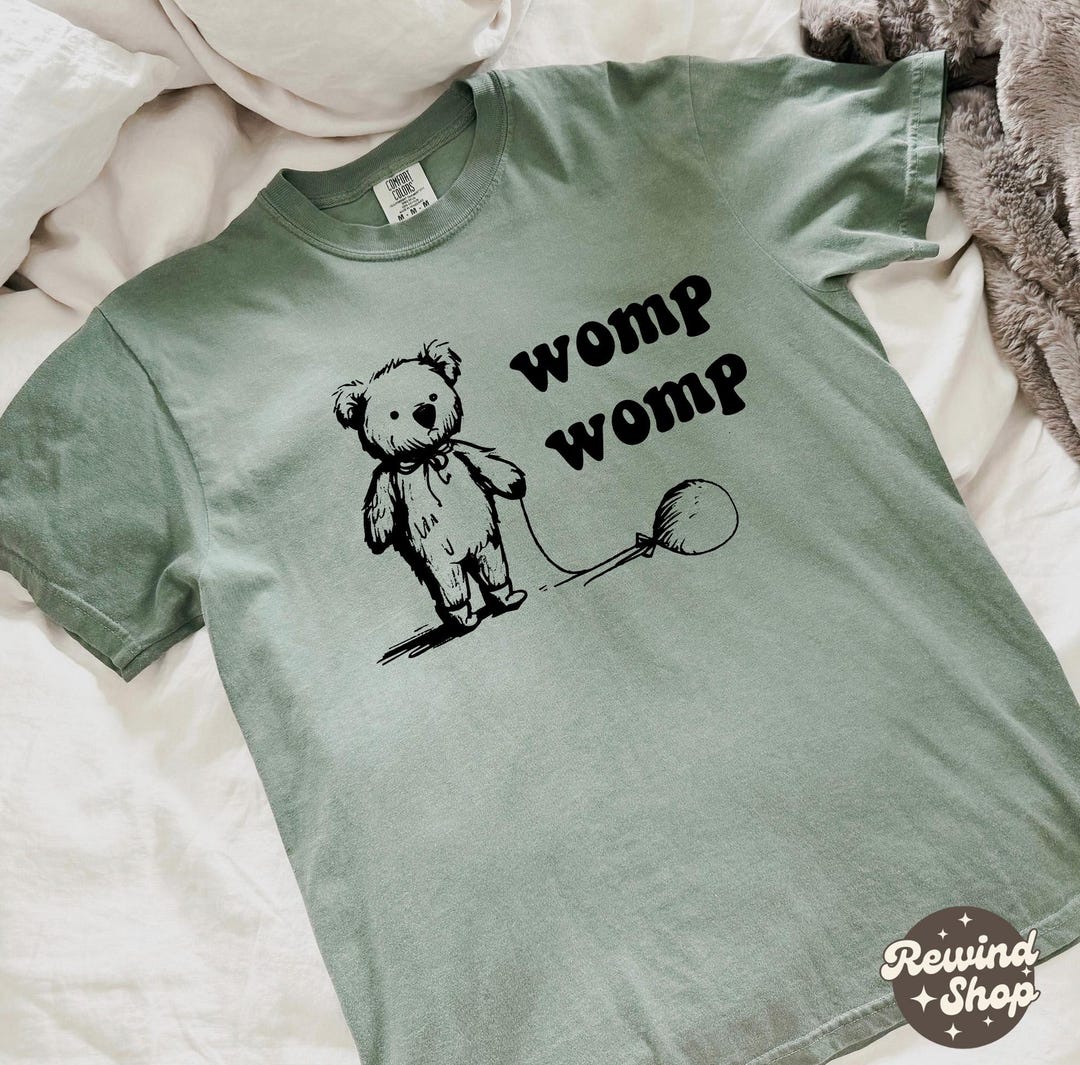 Womp Womp Bear Shirt - Funny Bear Balloon Comfort Colors® T-shirt ...