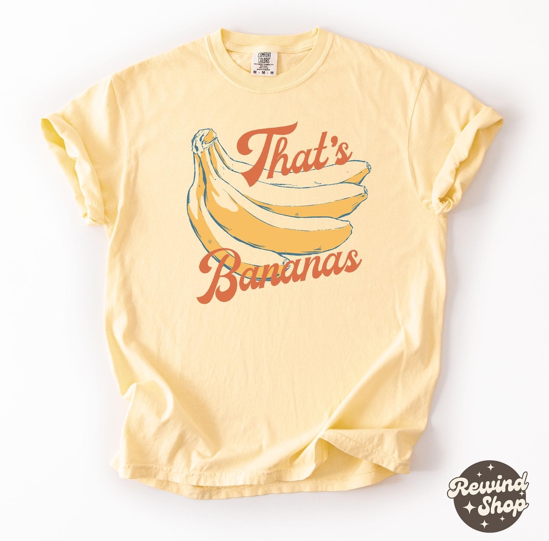 That's Bananas Comfort Colors Shirt, Funny Banana Shirt, Fruit Shirt ...
