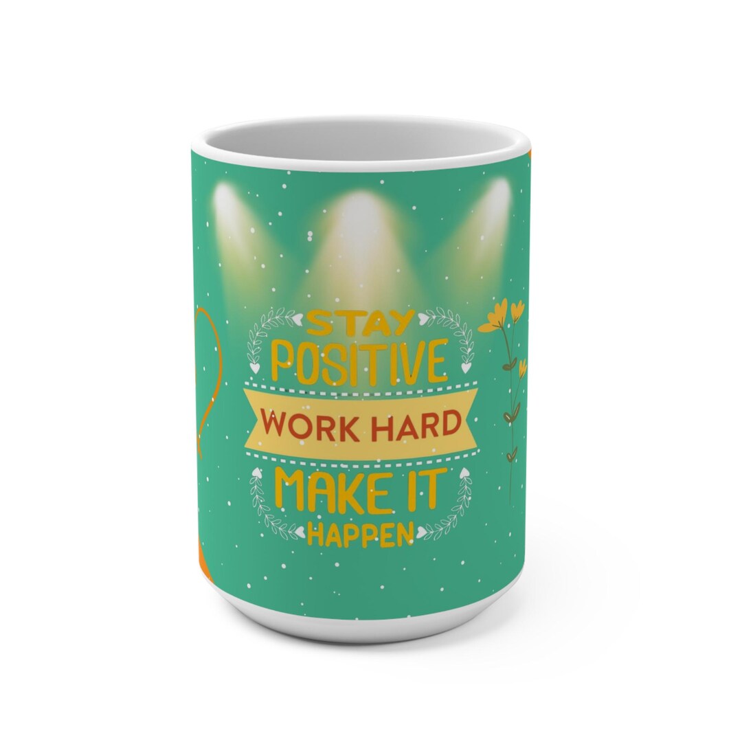 Stay Positive Motivational Mug, Fun Office Coffee Cup, Inspirational ...