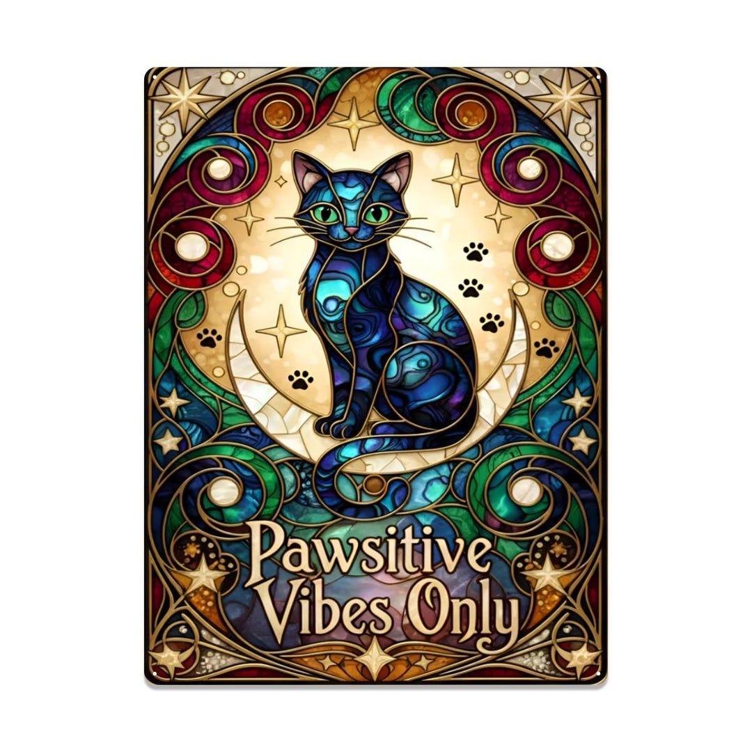 Stained Glass Style (PRINT) Blue Cat Tin Sign – “pawsitive Vibes Only ...