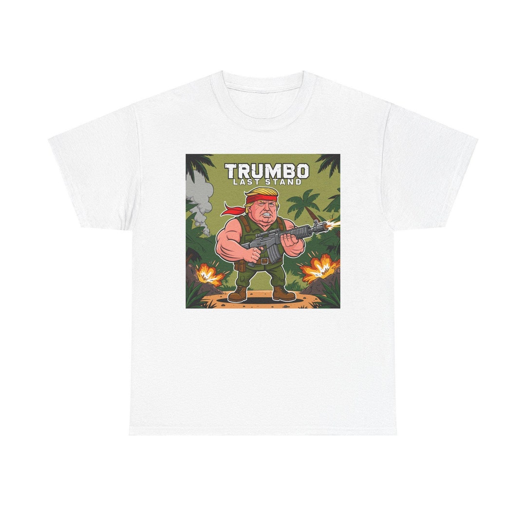 Trumbo Last Stand Parody Trump T-shirt Funny Political Satire Graphic ...