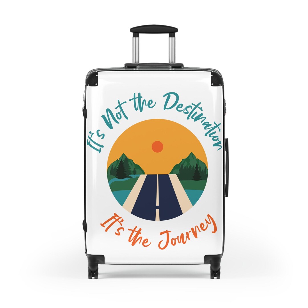 Travel Suitcase: "it's Not the Destination, It's the Journey" Quote ...