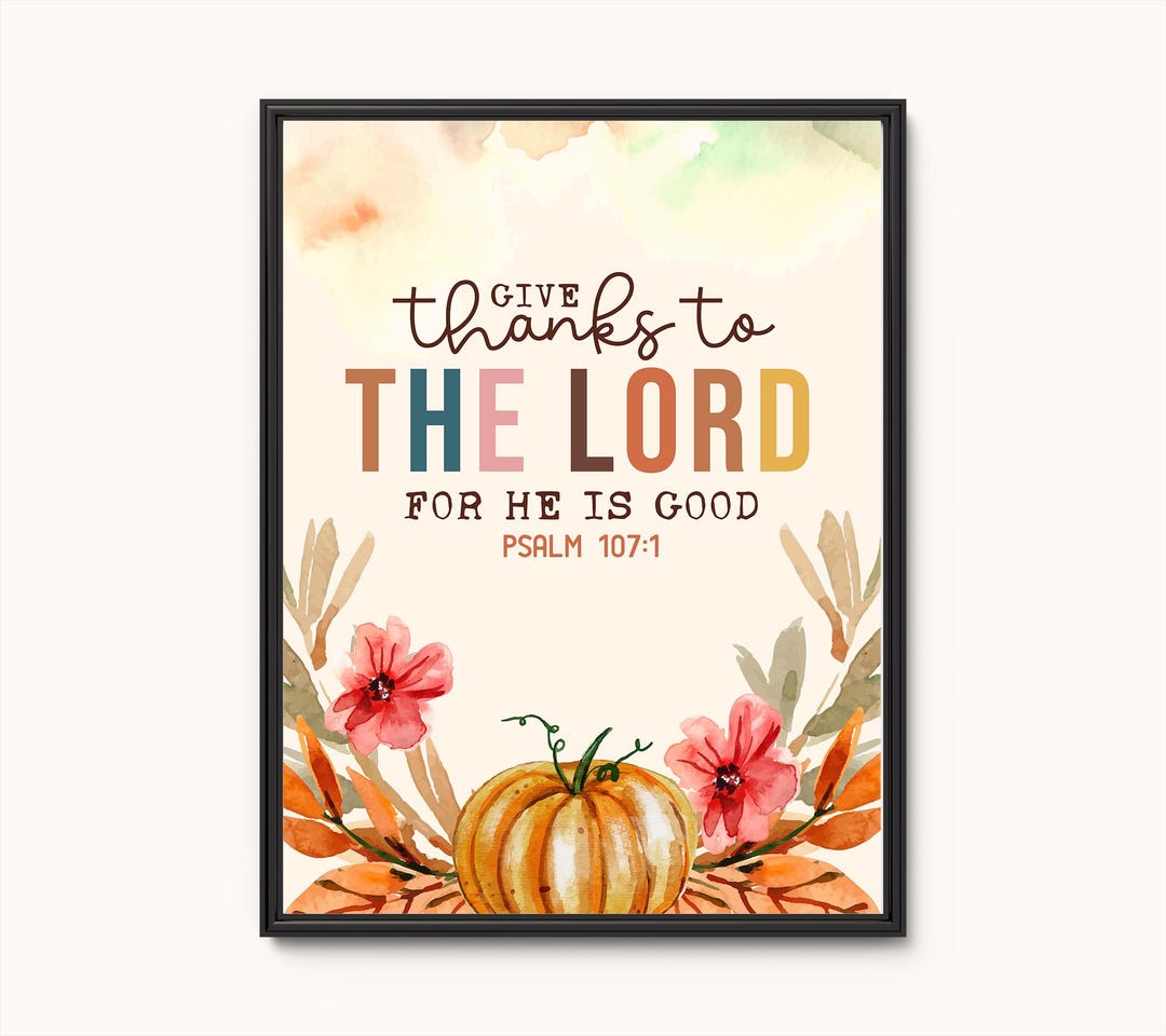Psalm 107:1 Bible Verse Print, Thanksgiving Pumpkin Decor (digital ...