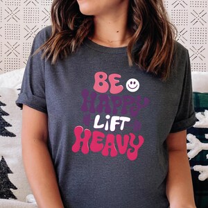 Be Happy Lift Heavy DTF Transfer: Sarcastic Gym Workout Iron-on - Etsy