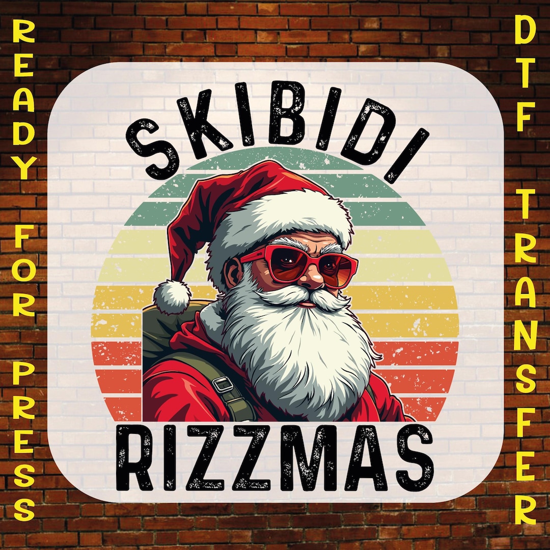 Skibidi Rizzmass Christmas 2024 Ready to Press, Merry Rizzmas Dtf ...