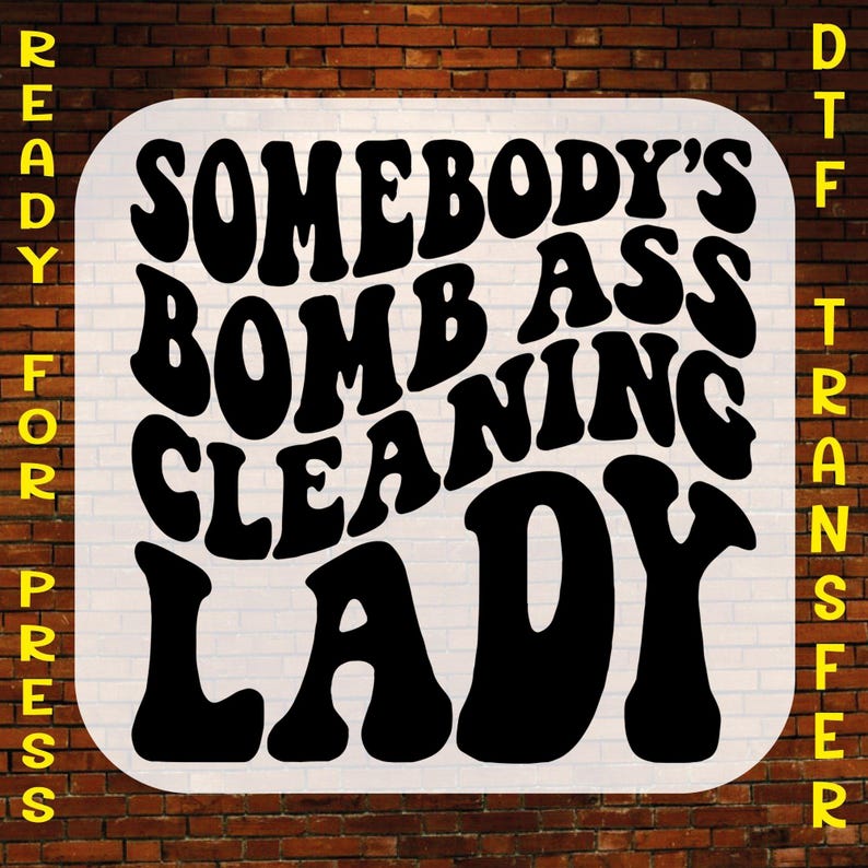 Bomb Ass Cleaning Lady DTF Iron-on Transfer, Retro Janitor Tee Ready to ...
