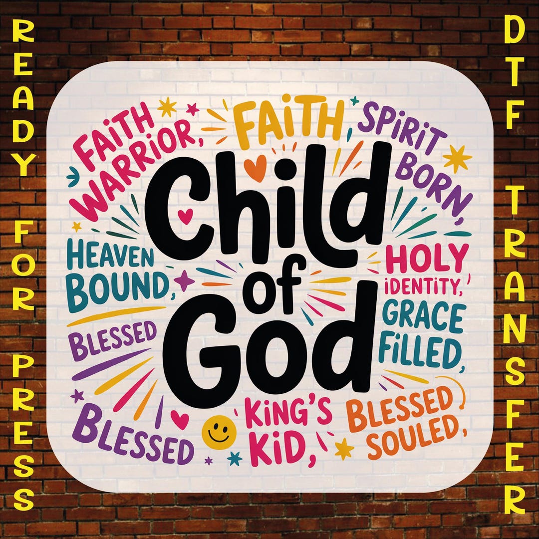 Child of God DTF Transfer, Christian Heat Press, Faith Ready to Press ...