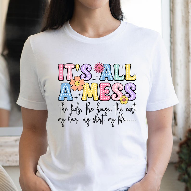 It's All A Mess DTF Transfer, Mom Iron On - Etsy