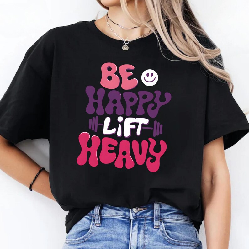 Be Happy Lift Heavy DTF Transfer: Sarcastic Gym Workout Iron-on - Etsy
