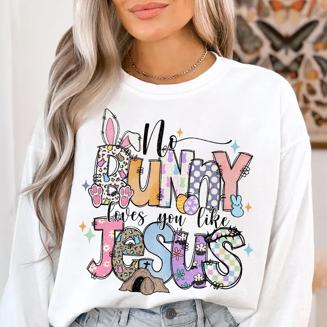 No Bunny Loves You Like Jesus Png, Risen Png, Easter Christian Png ...