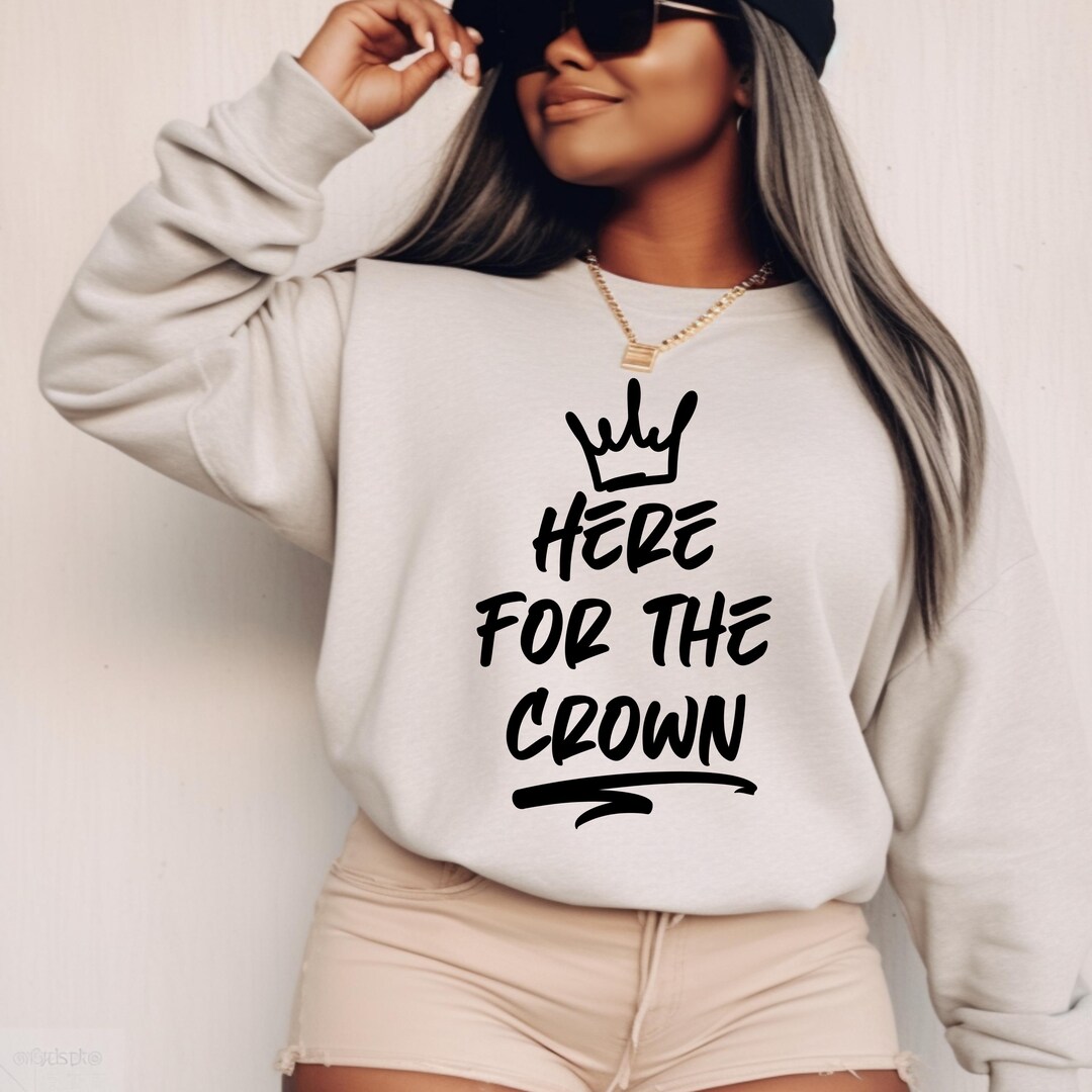 Here for the Crown Boss Babe Beauty Queen Pretty Girls Baddie - Etsy