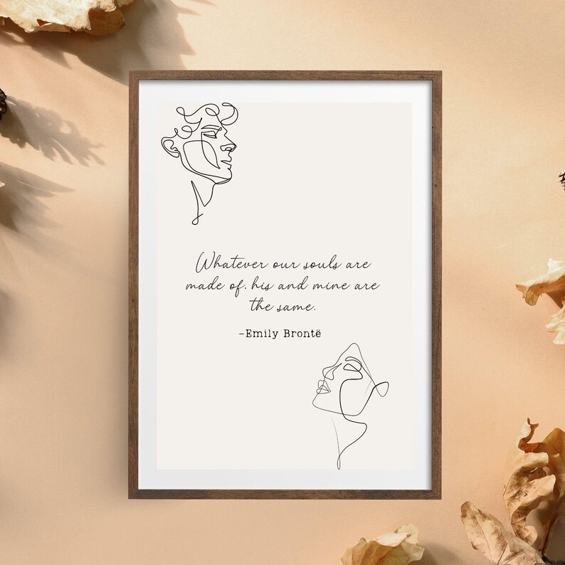 Whatever Our Souls Are Made of | Wuthering Heights | Emily Bronte Quote ...