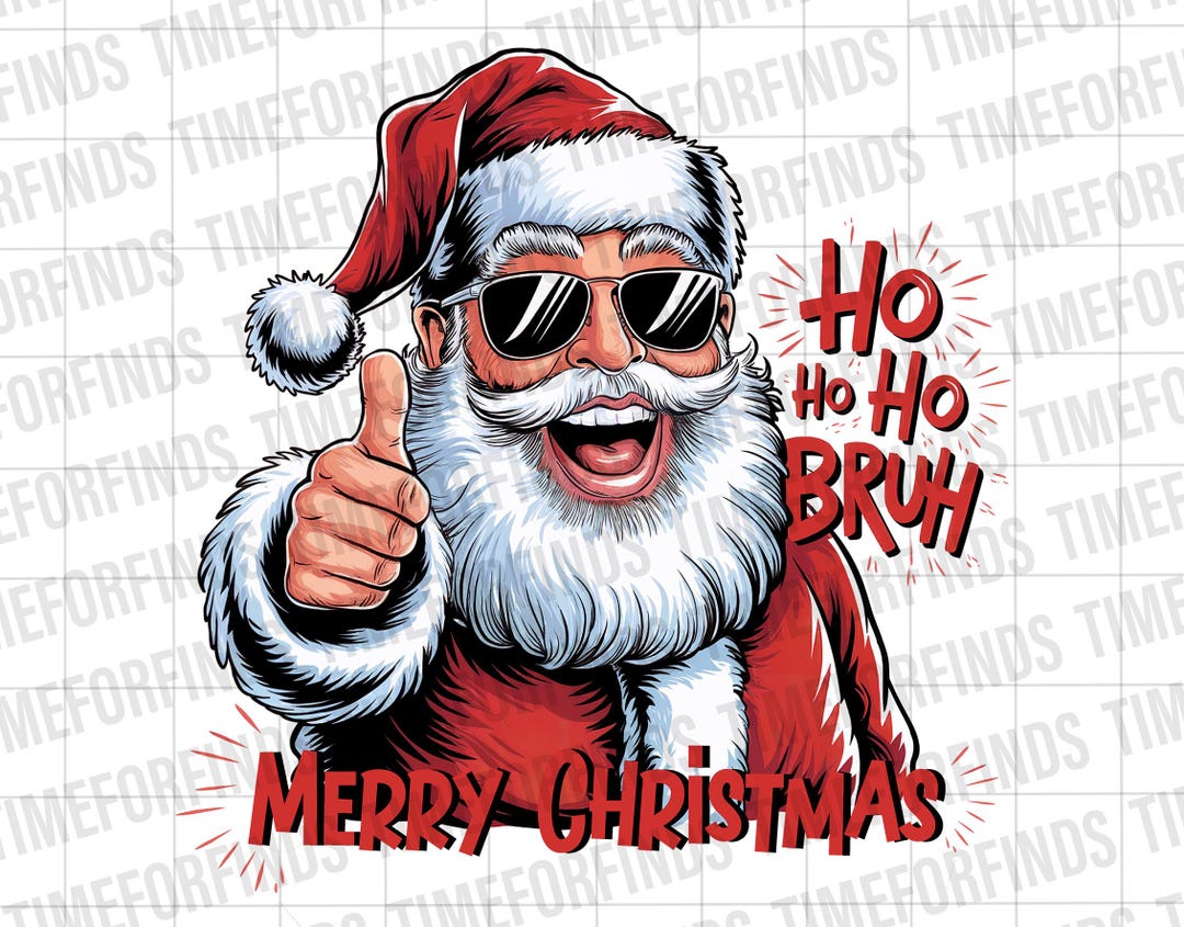 Santa Bruh Christmas PNG, Merry Christmas Bruh Png, Funny Santa Claus ...