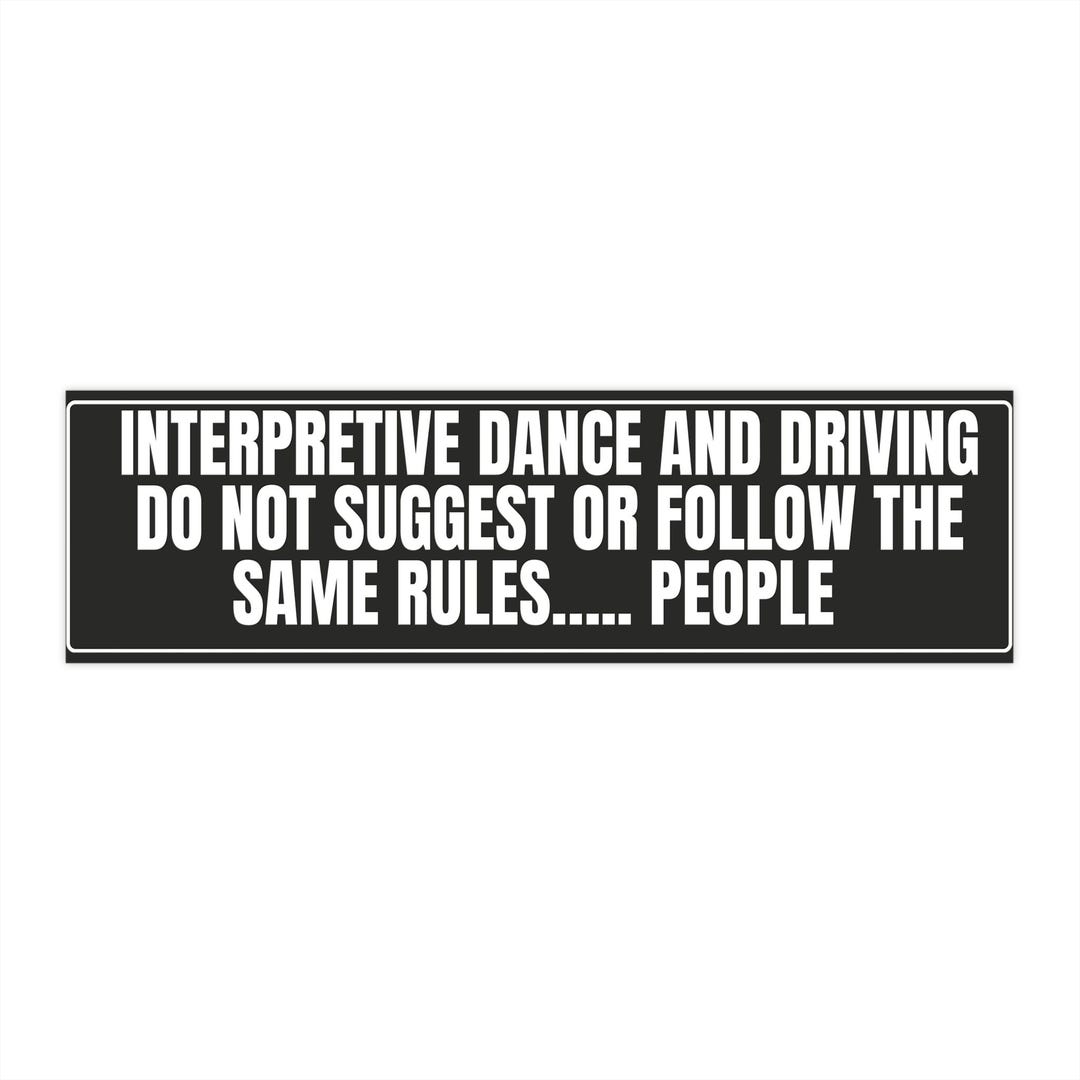 Interpretive Dance & Driving Humor, Car Decor, Gift for Dancers ...