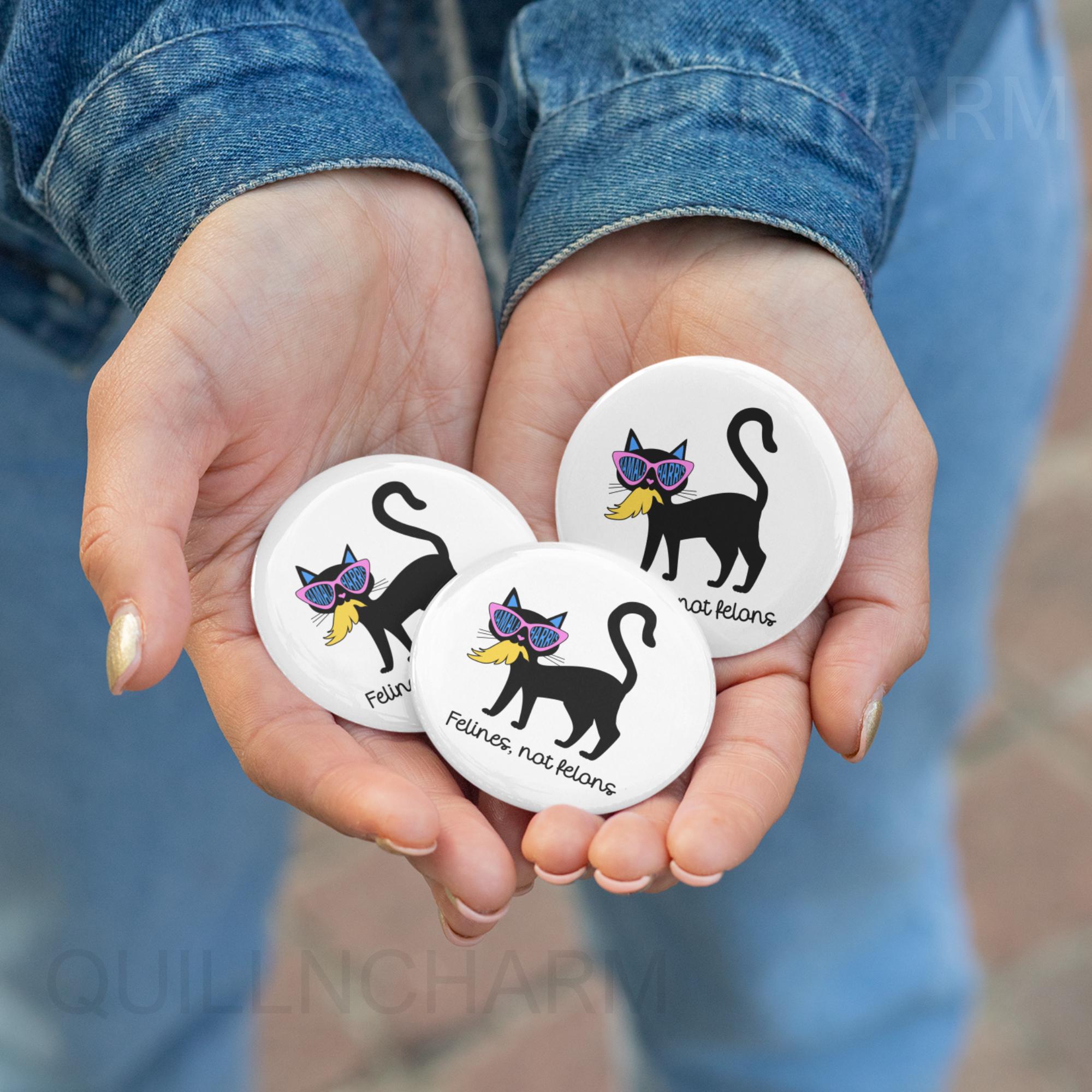 Kamala Harris Button Pin, Felines Not Felons Pinback Democratic 2024 ...