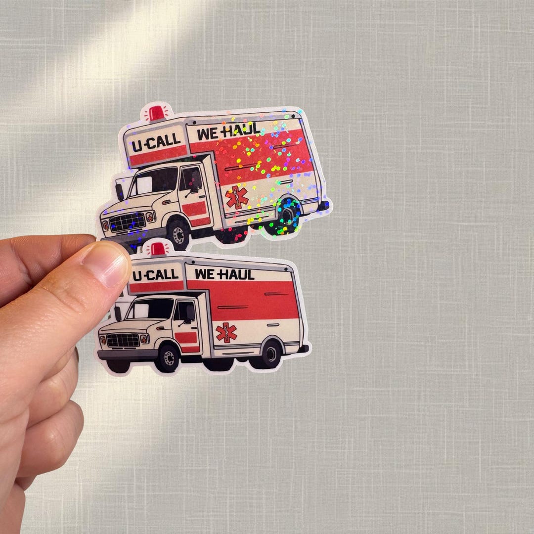 U Call We Haul Sticker OR Magnet | U-haul | Medical Humor | EMS Sticker ...