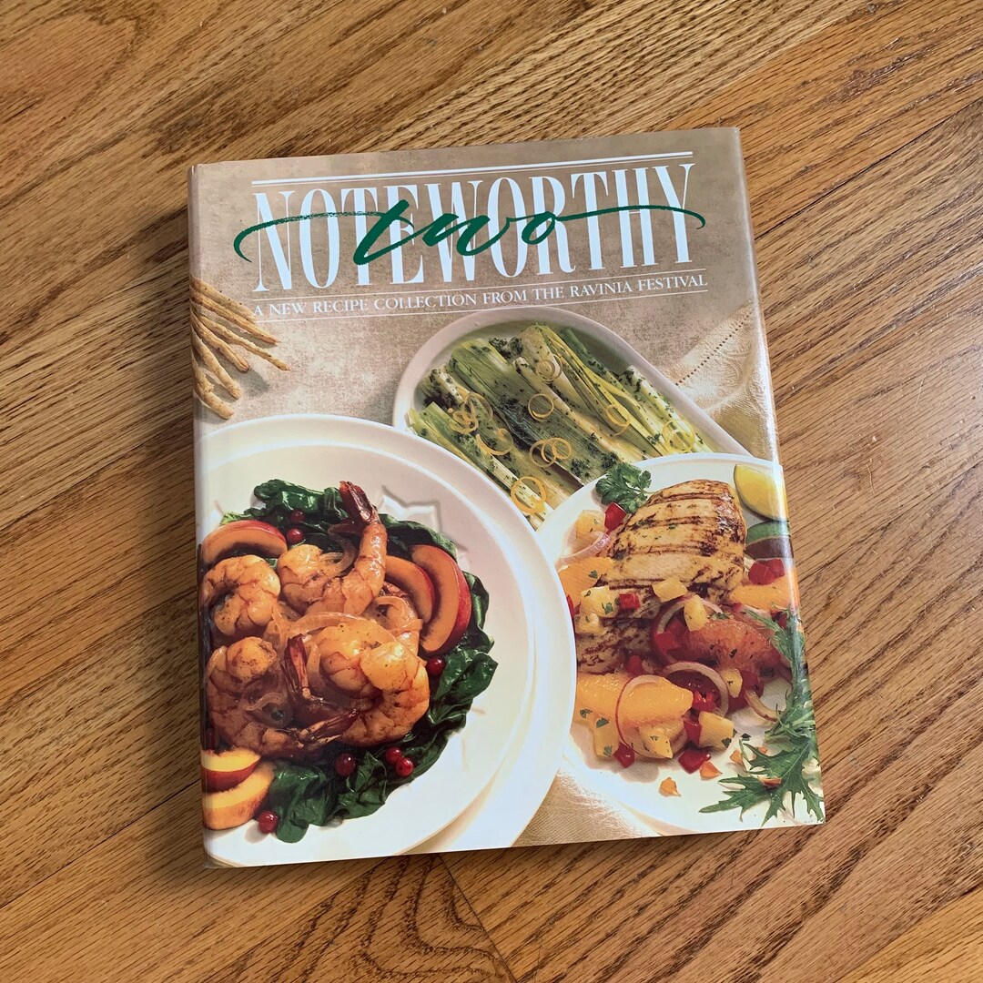 Noteworthy TWO- Second Recipe Collection From Ravinia Music Festival ...